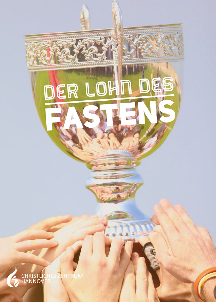 Der Lohn des Fastens - Christliches Zentrum Hannover